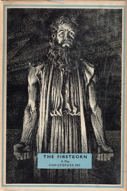 The Firstborn: A Play in Three Acts by Christopher Fry | Goodreads