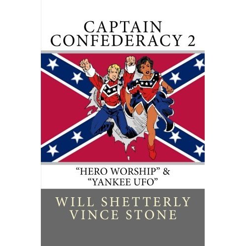 Captain Confederacy 2: Yankee UFO & Hero Worship by Will Shetterly ...