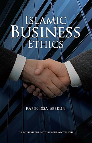 Islamic Business Ethics by Rafik Issa Beekun | Goodreads
