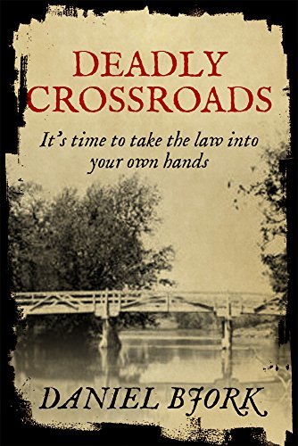 Deadly Crossroads by Daniel Bjork | Goodreads