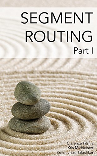 Segment Routing, Part I by Clarence Filsfils | Goodreads