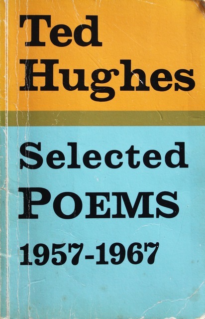Selected poems, 1957-1967 [of] Ted Hughes by Ted Hughes | Goodreads