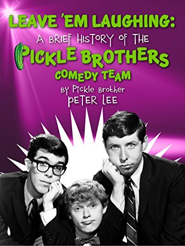 Leave 'em Laughing: a Brief History of the Pickle Brothers Comedy Team ...