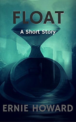 Float by Ernie Howard | Goodreads