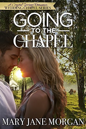 Going to the Chapel: The Wedding Chapel Series, Book 1 by Mary Jane ...