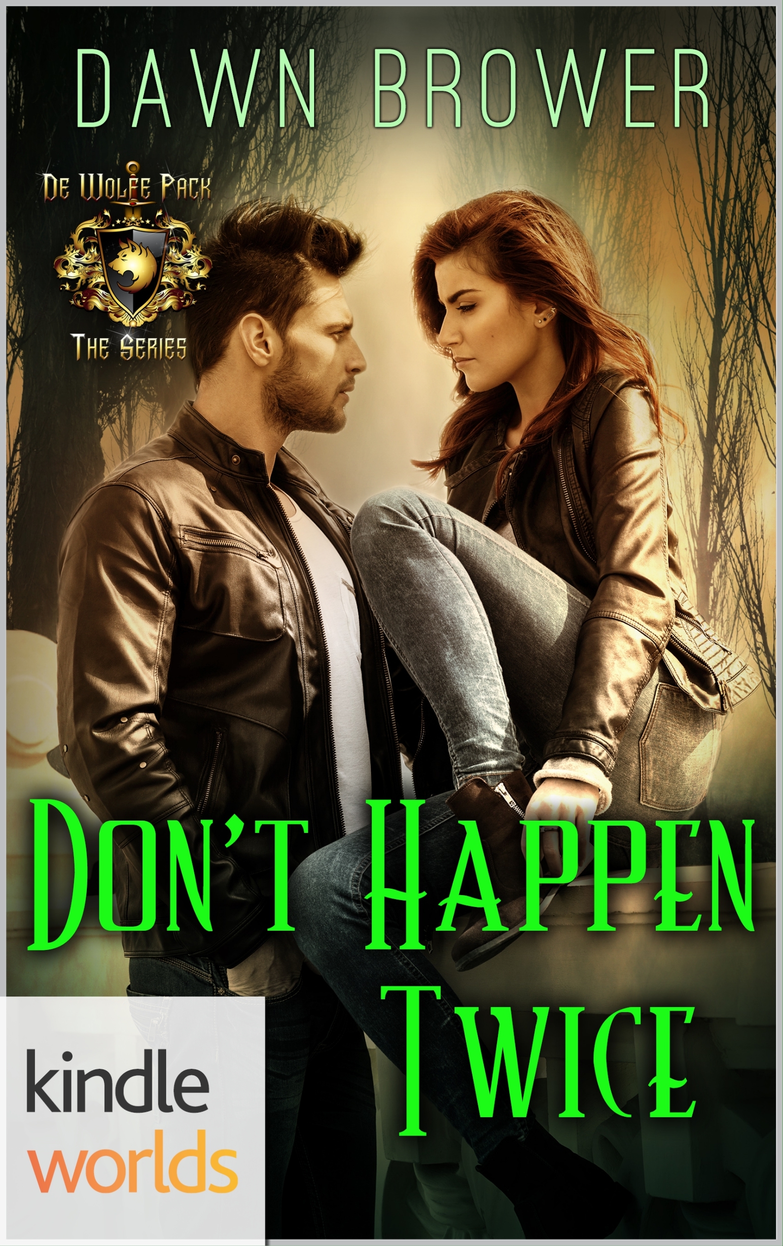 Don't Happen Twice (World of de Wolfe Pack) by Dawn Brower | Goodreads