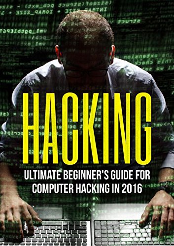 HACKING: Ultimate Beginner's Guide to Computer Hacking in 2016 by ...