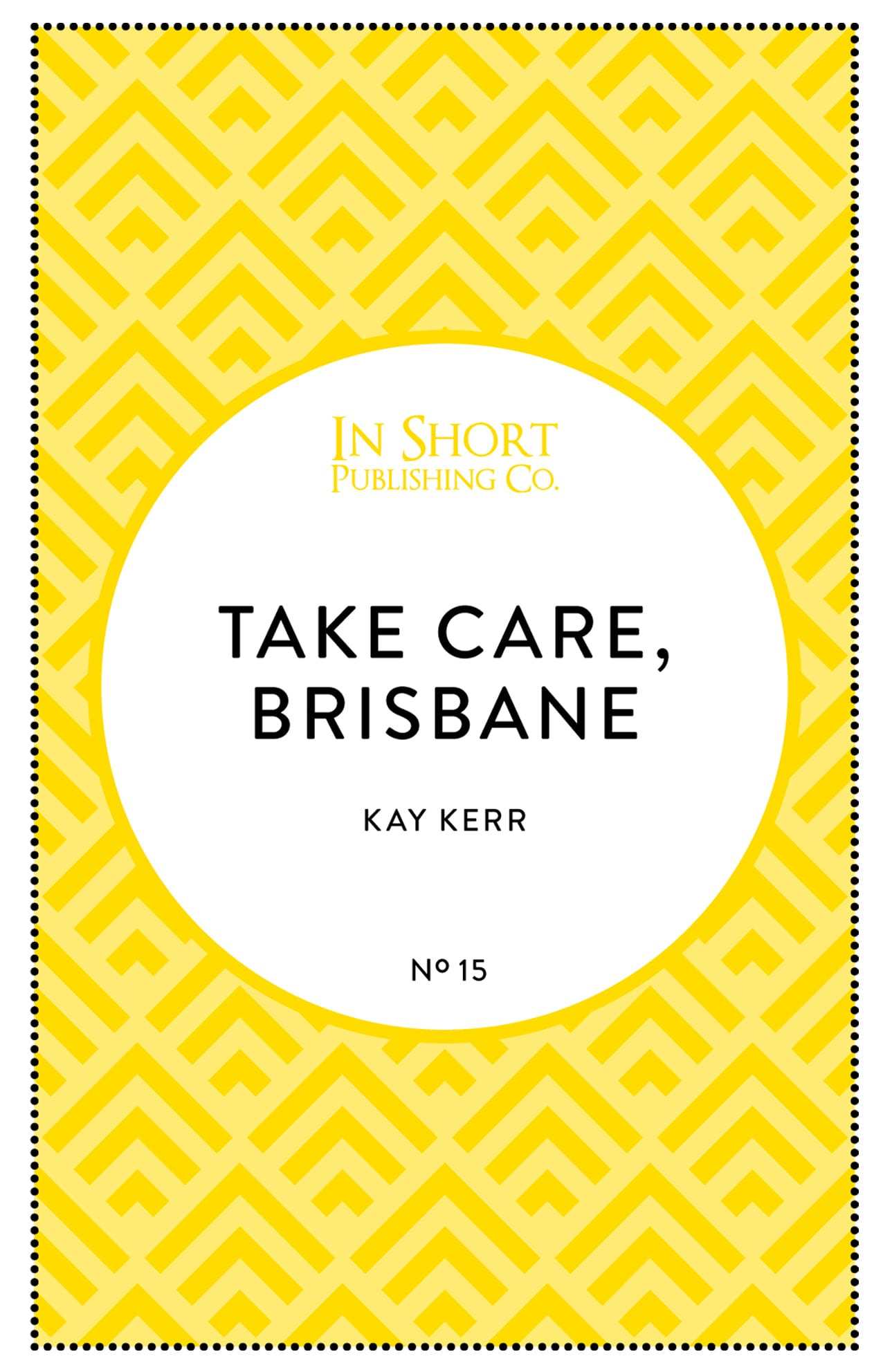 Take Care, Brisbane by Kay Kerr | Goodreads
