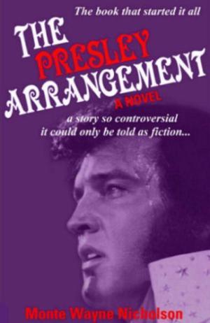 The Presley Arrangement by Monte W. Nicholson | Goodreads