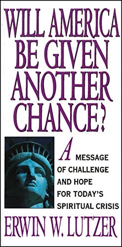 Will America Be Given Another Chance?: A Message of Challenge and Hope ...