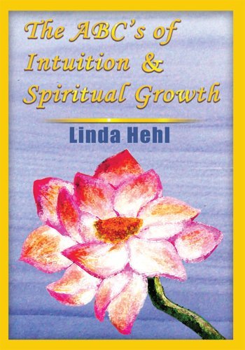 The ABC's of Intuition & Spiritual Growth by Linda Hehl | Goodreads