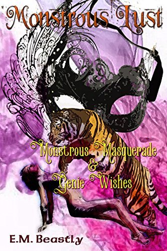Monstrous Lust: Monstrous Masquerade & Genie Wishes by E.M. Beastly ...