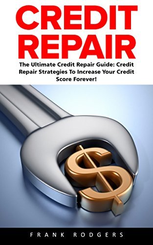 Credit Repair: The Ultimate Credit Repair Guide: Credit Repair ...