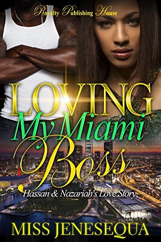 Loving My Miami Boss: Hassan & Nazariah’s Love Story by Miss Jenesequa ...
