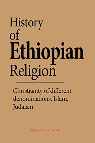 History of Ethiopian Religion: Christianity of different denominations ...