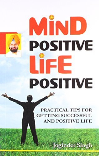 Mind Positive Life Positive:Practical Tips for Getting Successful and ...