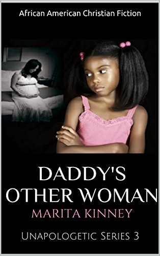 Daddy's Other Woman: Unapologetic Series by Marita Kinney | Goodreads