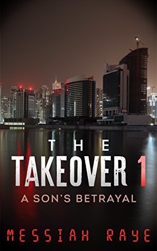 The Takeover: a Son's Betrayal (The Takeover, #1) by Messiah Raye ...