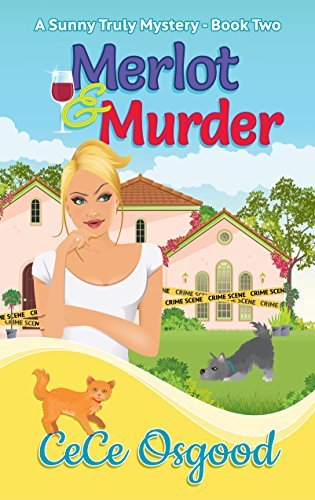 Merlot & Murder (Sunny Truly Mystery #2) by CeCe Osgood | Goodreads