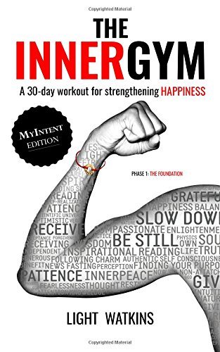 The Inner Gym - The MyIntent Edition: A 30-Day Workout For ...
