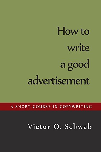 How to Write a Good Advertisement by Victor O. Schwab | Goodreads