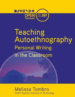 Teaching Autoethnography: Personal Writing in the Classroom by Melissa ...