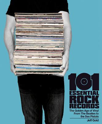 101 Essential Rock Records by Jeff Gold | Goodreads