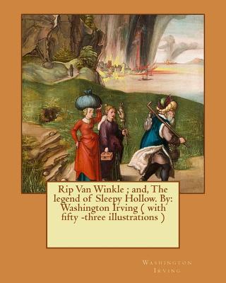 Rip Van Winkle ; and, The legend of Sleepy Hollow. By: Washington ...