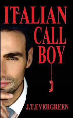 The Italian Call Boy by J.T. Evergreen | Goodreads