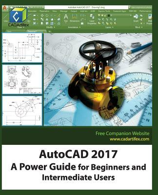 AutoCAD 2017: A Power Guide for Beginners and Intermediate Users by ...