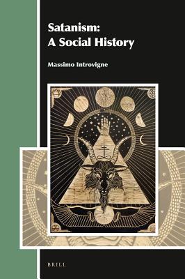Satanism: A Social History (Aries, 21) by Massimo Introvigne | Goodreads