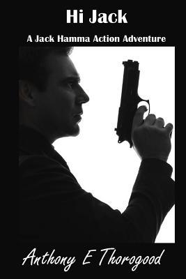 Hi Jack: A Jack Hamma Action Adventure (Jack Hamma Action Adventures ...