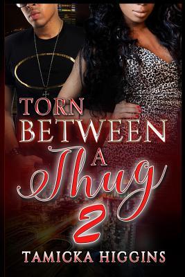 Torn Between A Thug 2 by Tamicka Higgins | Goodreads