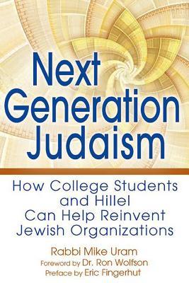 Next Generation Judaism: How College Students and Hillel Can Help ...
