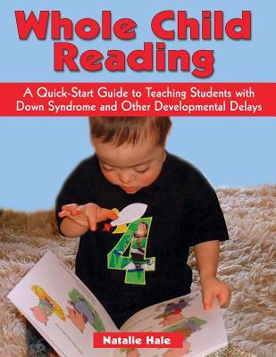Whole Child Reading: A Quick-Start Guide to Teaching Students with Down ...