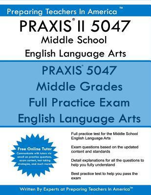 PRAXIS II 5047 Middle School English Language Arts: PRAXIS II English ...