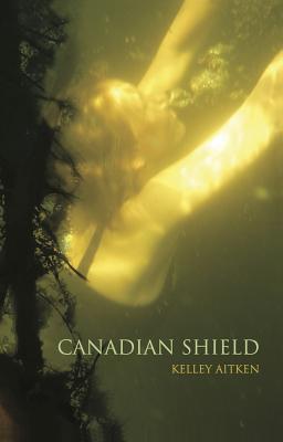 Canadian Shield by Kelley Aitken | Goodreads