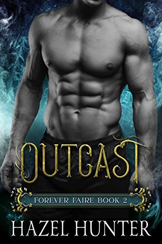 Outcast (Forever Faire #2) by Hazel Hunter | Goodreads