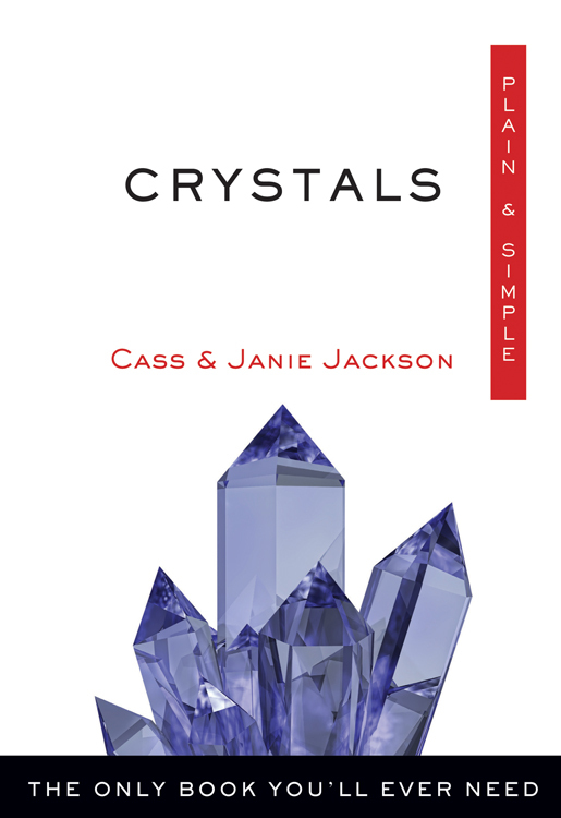 Crystals Plain & Simple: The Only Book You'll Ever Need by Cass Jackson ...