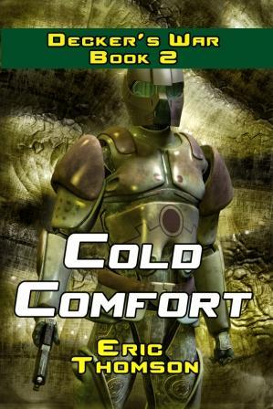 Cold Comfort (Decker's War, #2) by Eric Thomson | Goodreads