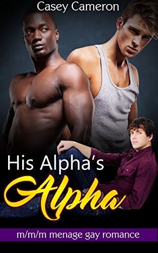 His Alpha's Alpha by Casey Cameron | Goodreads