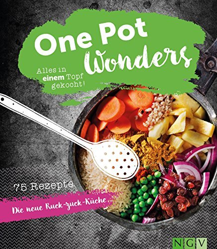 One Pot Wonders: Alles in einem Topf gekocht by Marie Gründel | Goodreads