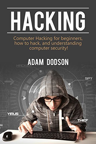 Hacking: Computer Hacking for beginners, how to hack, and understanding computer security! by ...