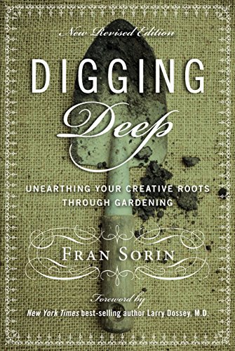 Digging Deep: Unearthing Your Creative Roots Through Gardening by Fran ...