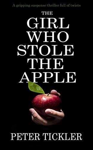The Girl Who Stole the Apple by Peter Tickler | Goodreads