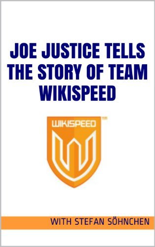 Joe Justice Tells the Story of Team WIKISPEED by Joe Justice | Goodreads