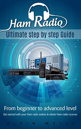 Ham Radio: Ultimate step by step Guide: From Beginner to Advanced level ...