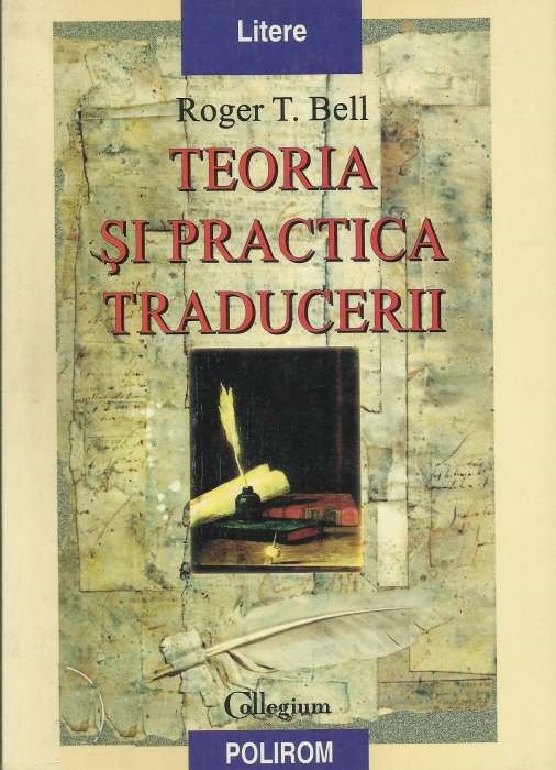 Teoria și practica traducerii by Roger T. Bell | Goodreads