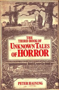 The Third Book of Unknown Tales of Horror by Peter Haining | Goodreads