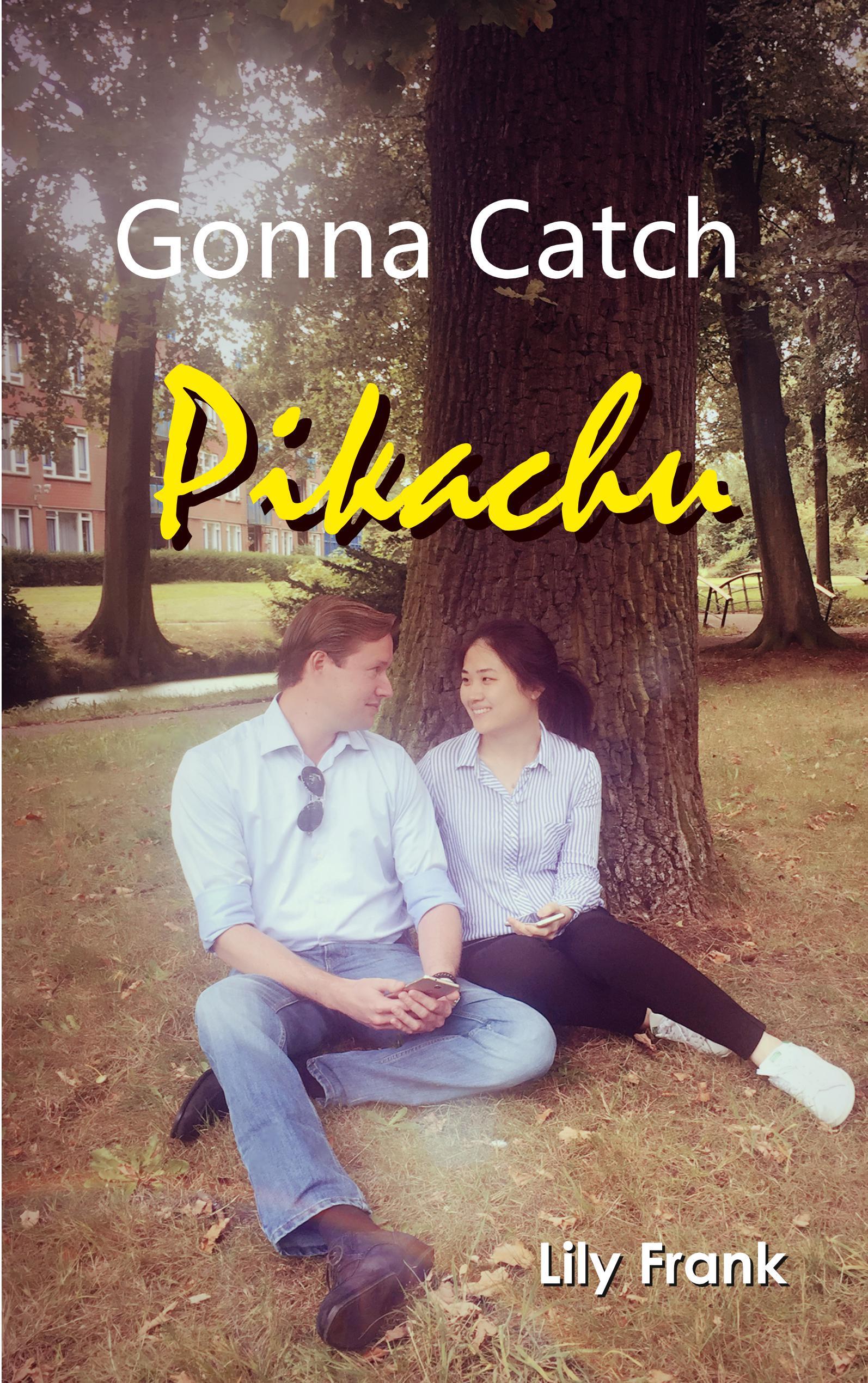 Gonna Catch Pikachu by Lily Frank | Goodreads